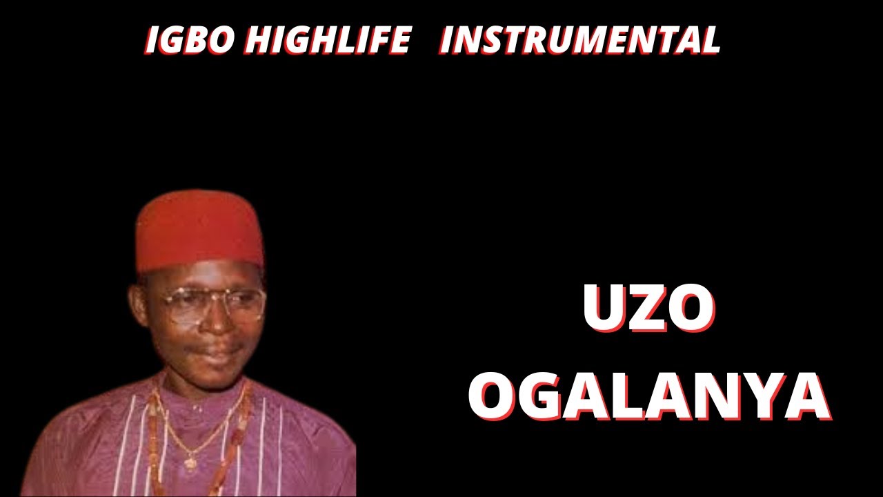 IGBO HIGHLIFE BEAT INSTRUMENTAL 2024[UZO OGALANYA] 2024 BEST IGBO ...