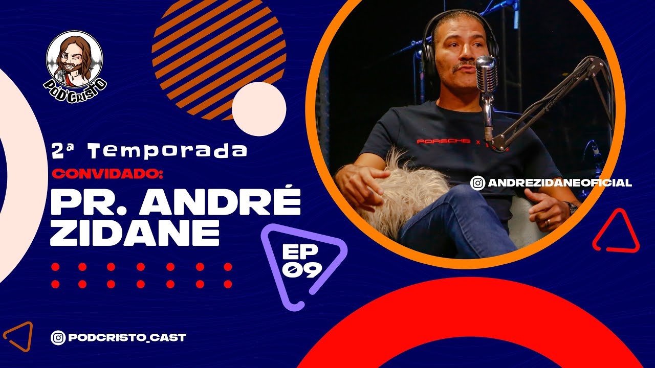 Pr. Andre Zidane | PóD´Cristo #Ep09 (Primeiro EP 2ª Temporada) - YouTube