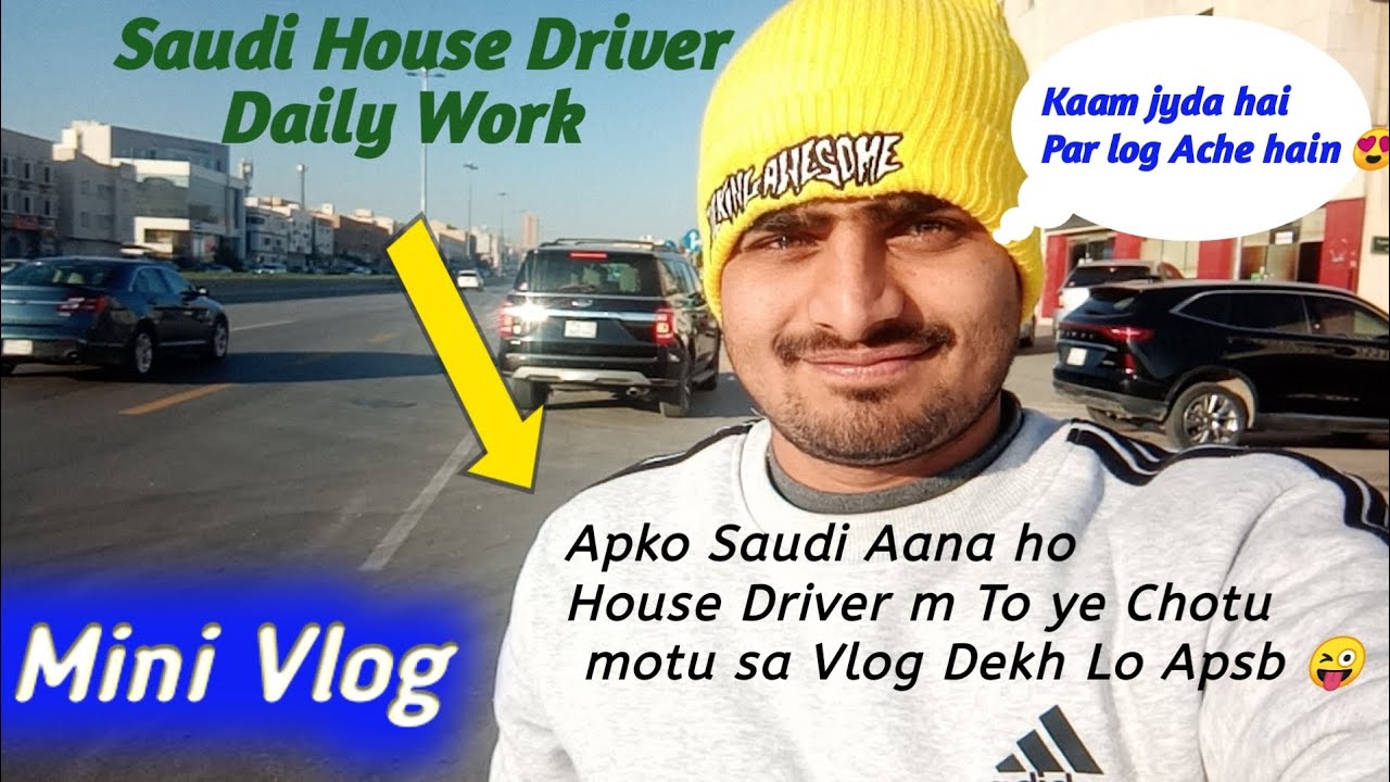 life As A House Driver In Saudi Saudi Mai House Driver Ki Nokri House ...