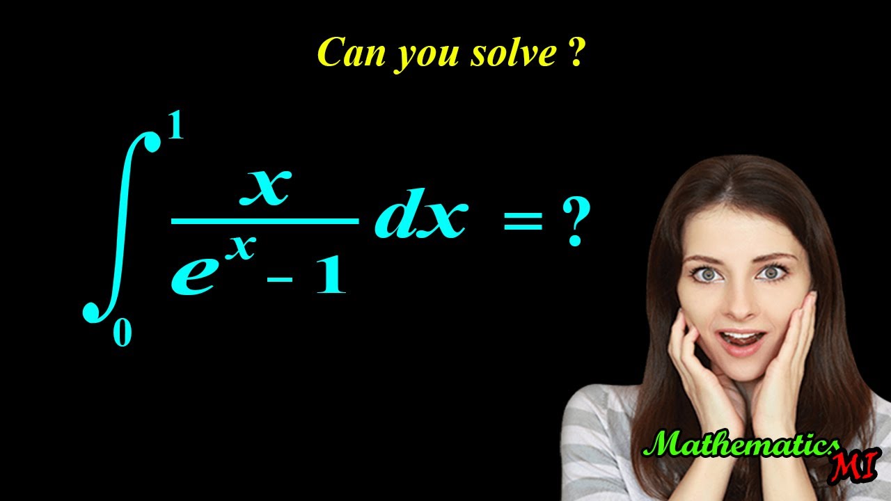 Integral x/(e^x - 1) from 0 to 1 - YouTube