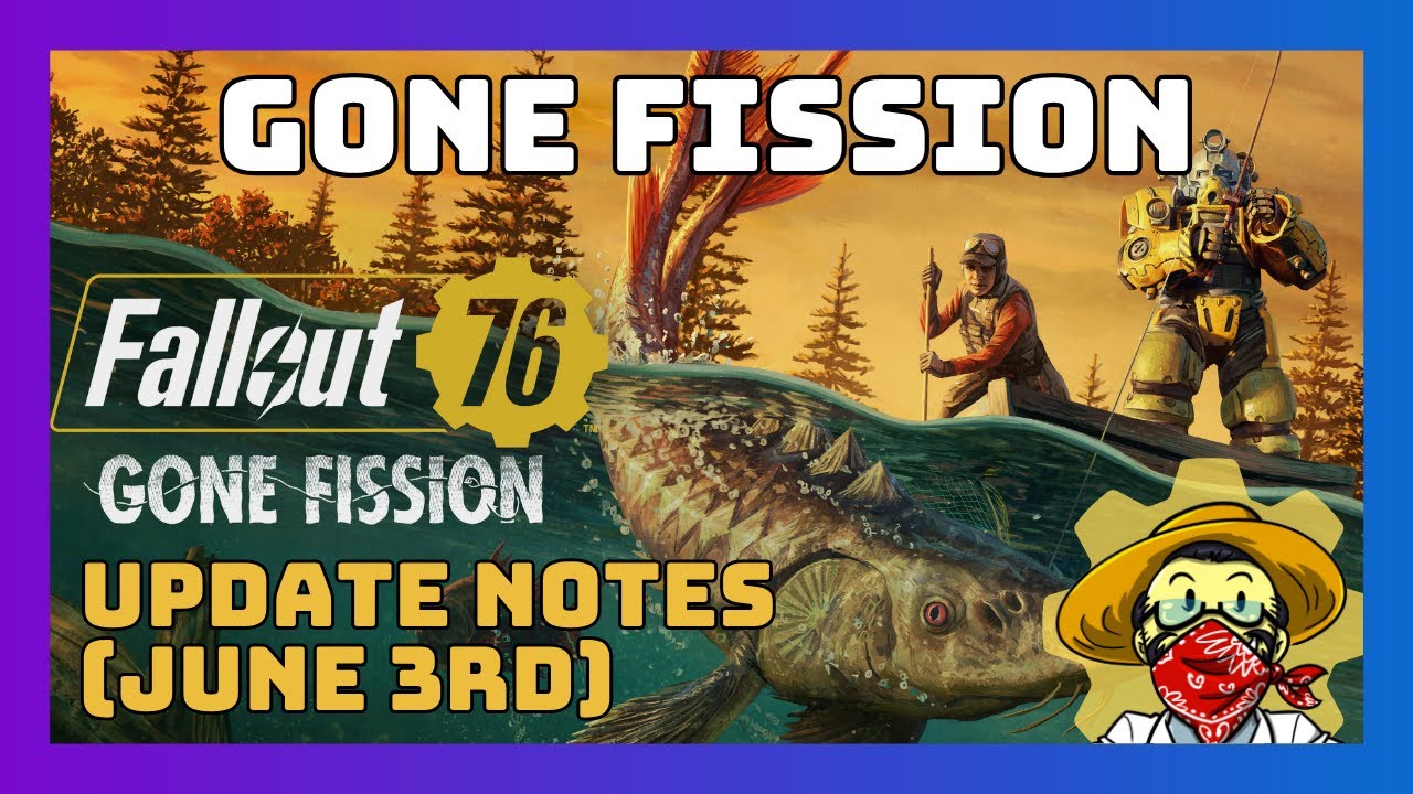 Fallout 76 - Gone Fission Update Notes - BREAKDOWN - June 3rd - YouTube