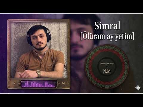 Simral Ölürəm Ay yetim - By Rahimli #aimusic #music #remake #remix