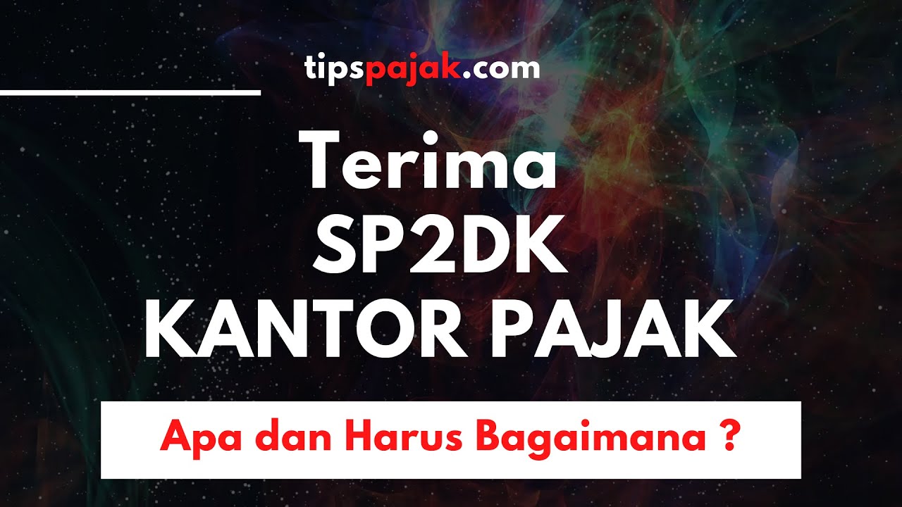 SP2DK KANTOR PAJAK, Apa dan Harus Bagaimana Kita Menyikapinya? - YouTube