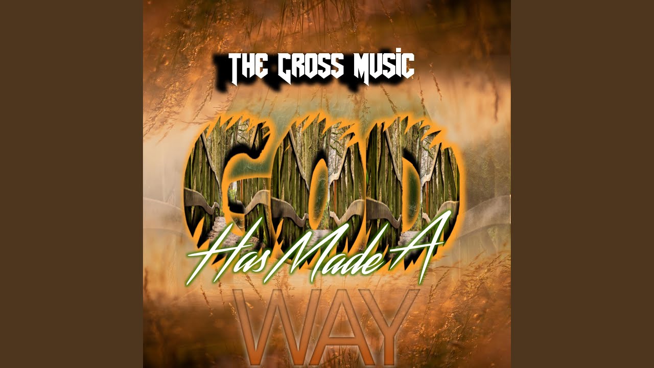 God Has Made A Way - YouTube