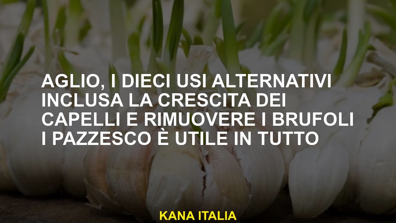 Aglio, i dieci usi alternativi inclusa la crescita dei capelli e ...