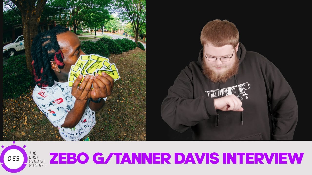 THE ZEBO G AND TANNER DAVIS INTERVIEW | The Last Minute Podcast Ep. 149 ...