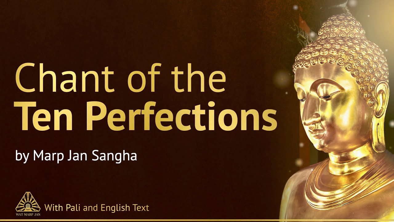 Chant of the Ten Perfections [Parami] Buddhist Chanting with Pāli ...
