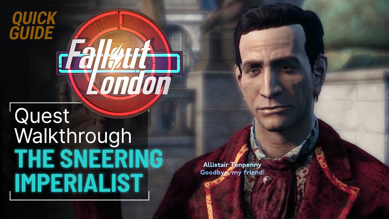 Fallout London The Sneering Imperialist Quest Walkthrough - Escort ...
