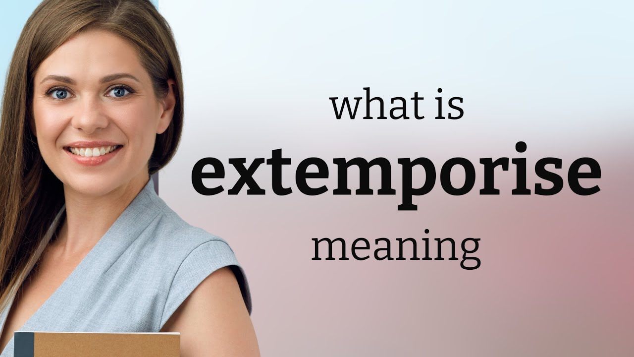 Extemporise | definition of EXTEMPORISE - YouTube