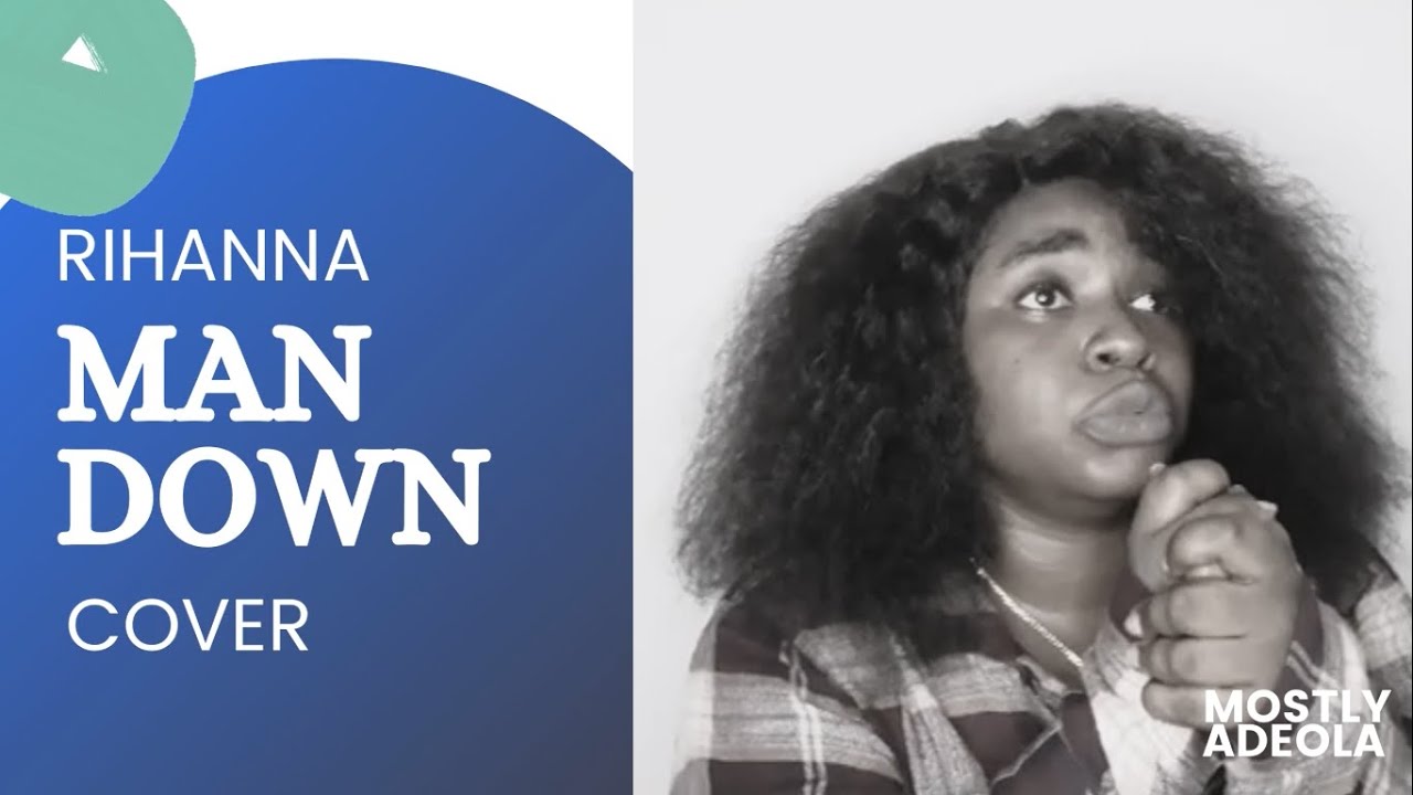 RIHANNA “MAN DOWN” COVER - YouTube