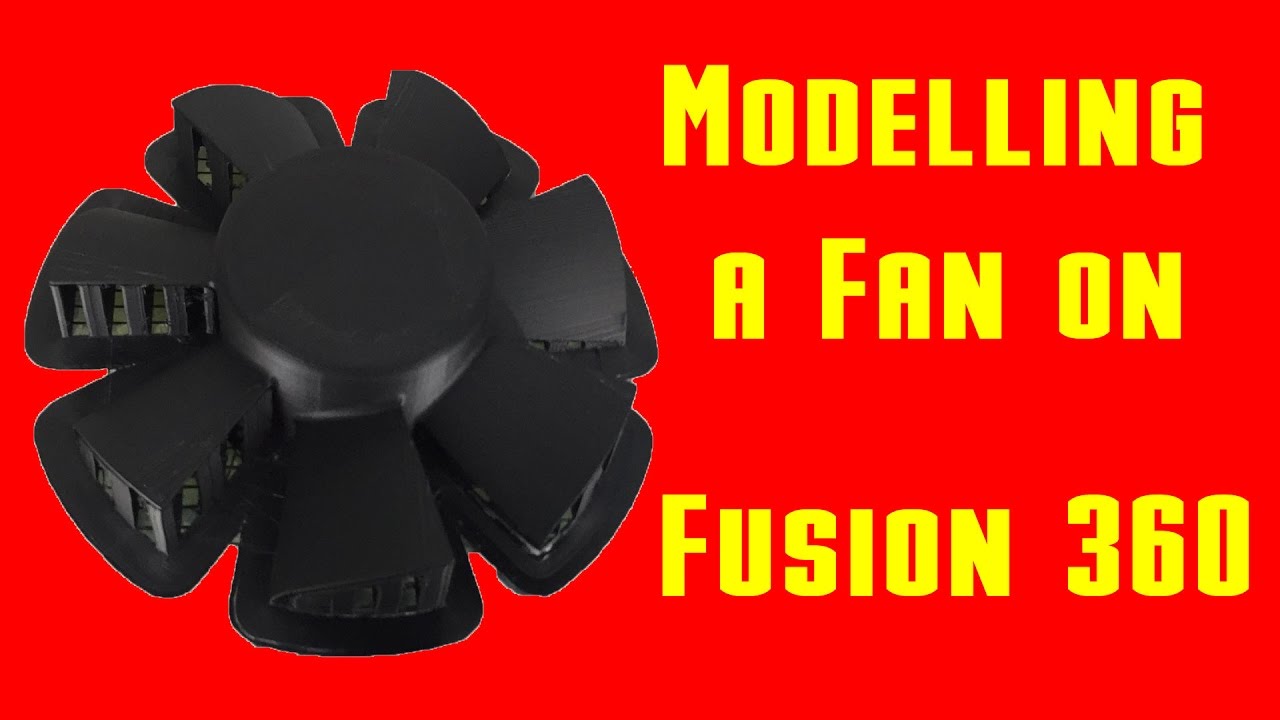 modelling a fan on Fusion 360 - YouTube