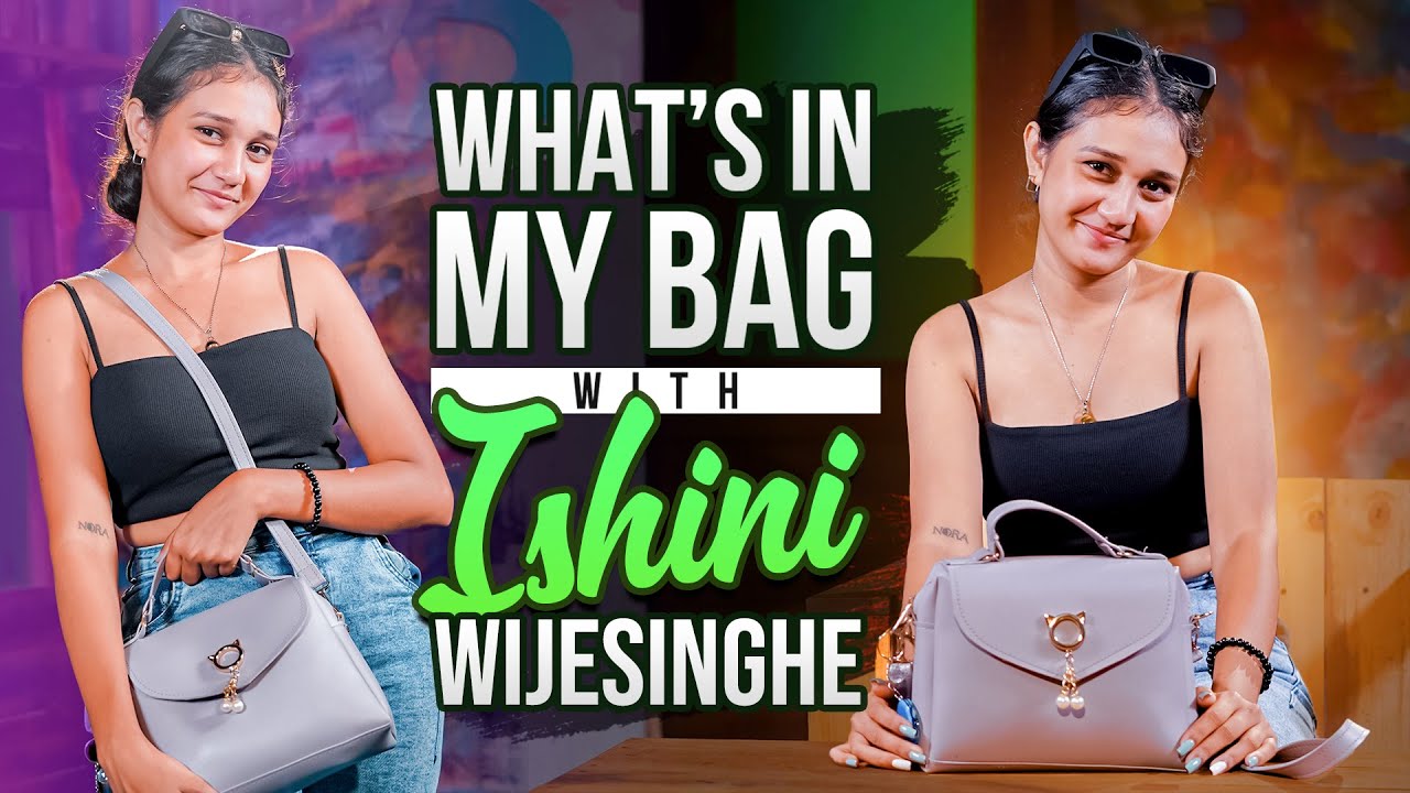 Ishini Wijesinghe : What's in My Bag | Episode 63 | B&B - Bold ...