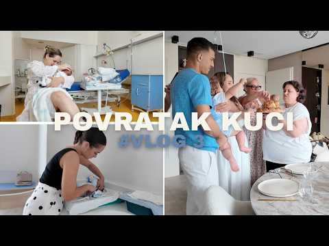 VLOG #3 IZ PORODILISTA I DOLAZAK KOD KUCE