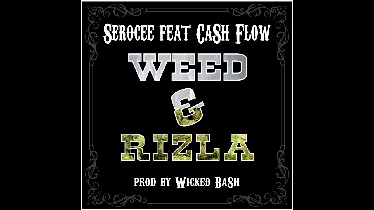 Serocee feat CaSh Flow Weed & rizla (raw) [prod by Wicked BaSh] - YouTube