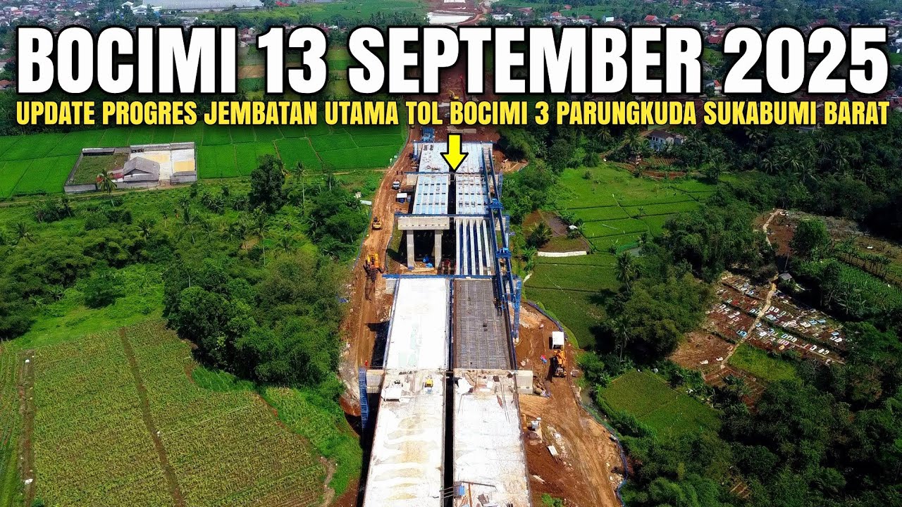 Tol Bocimi Tahap 3 Terbaru 13 September 2025 | Update Progres Jembatan ...