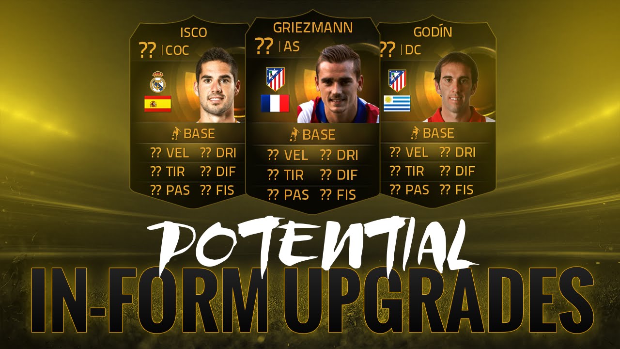 FIFA 15 - POTENTIAL IN FORM UPGRADES | LIGA BBVA| w/ GRIEZMANN - GODIN ...