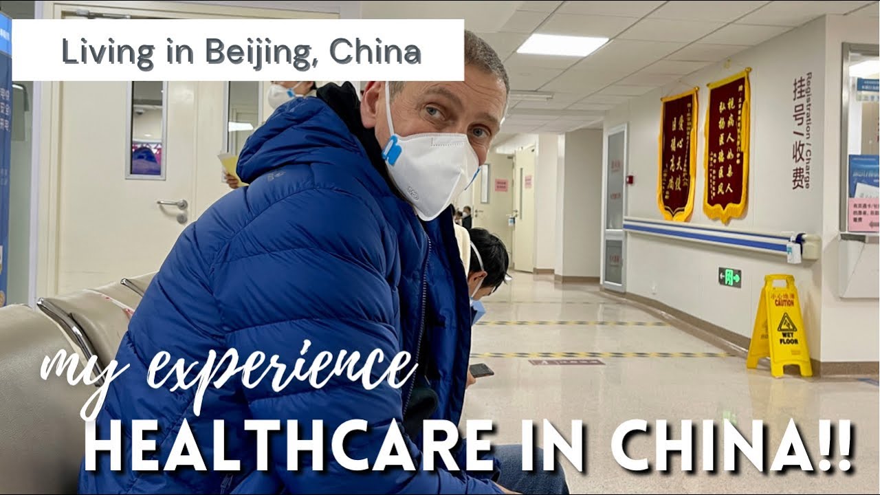 Living in Beijing, China and my experience of healthcare in China in a ...