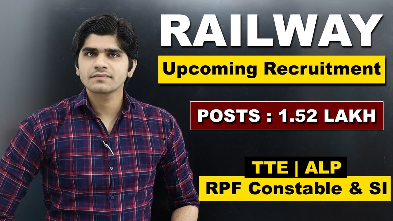 Railway Biggest Upcoming Recruitment | RRB TTE, ALP, RPF Constable & SI ...