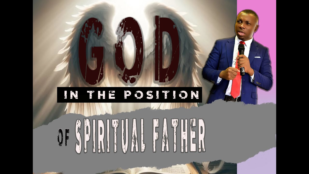 UNDERSTANDING SPIRITUAL FATHERHOOD -S1EP2 - YouTube