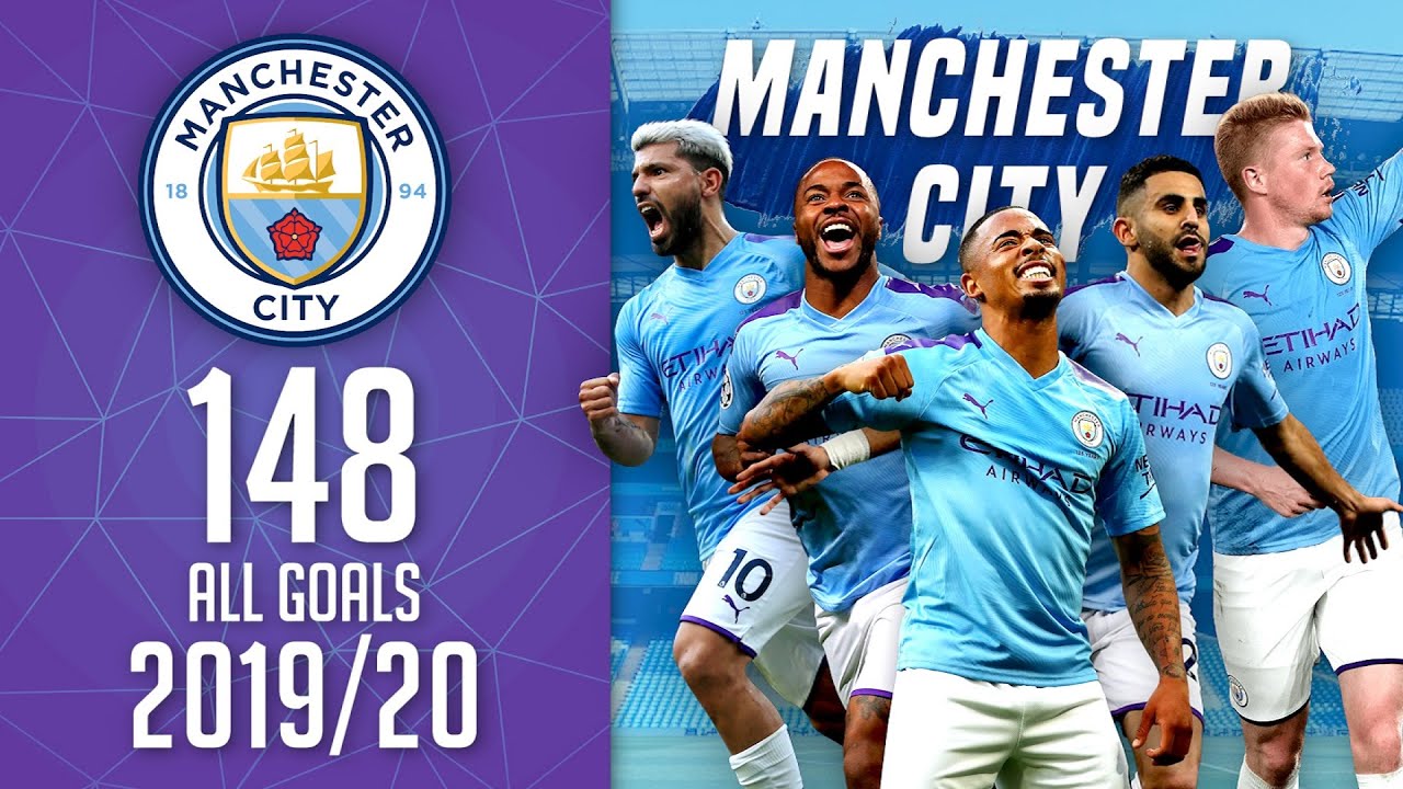 Manchester City - all 148 goals 2019/20 - YouTube