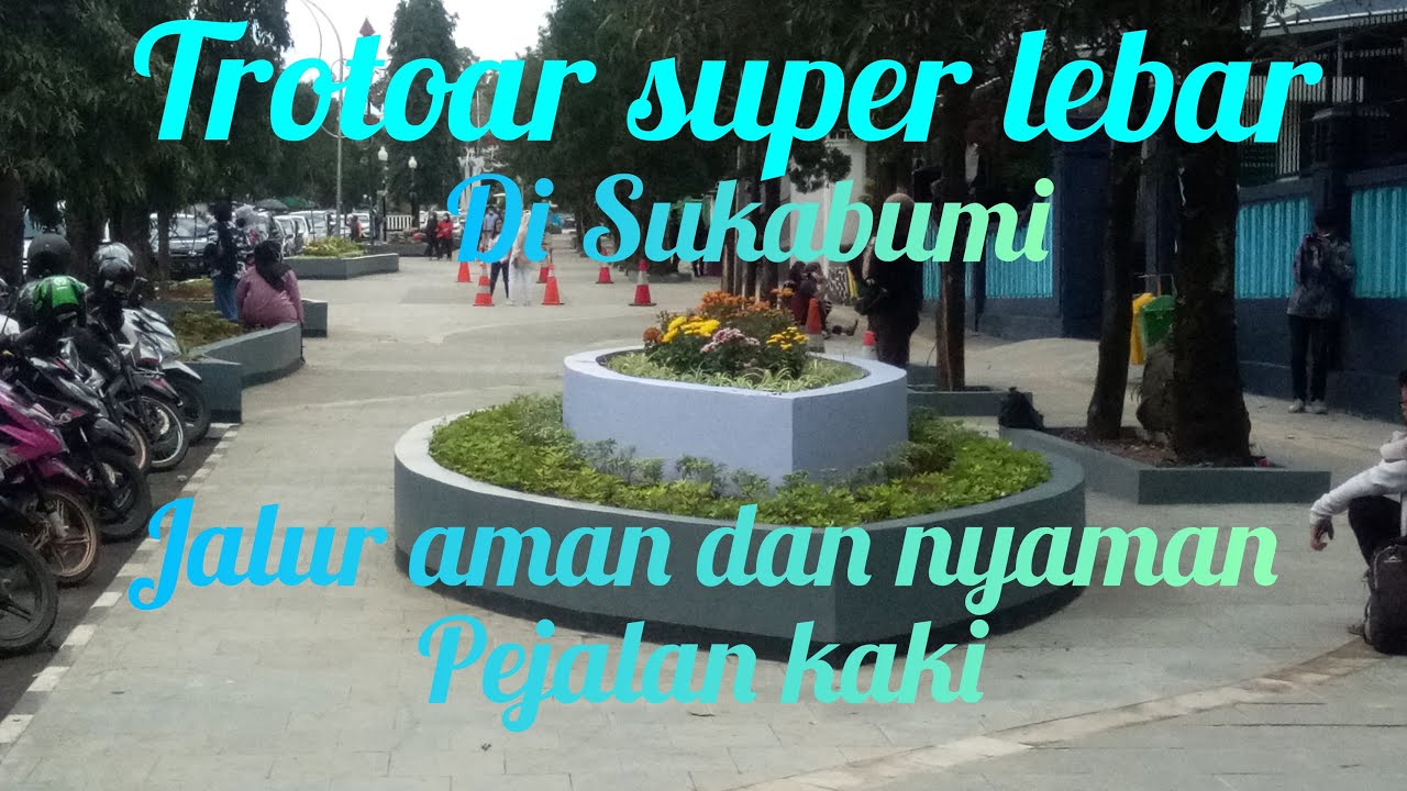 Trotoar super lebar di sukabumi | pedestrian jalur aman dan nyaman ...