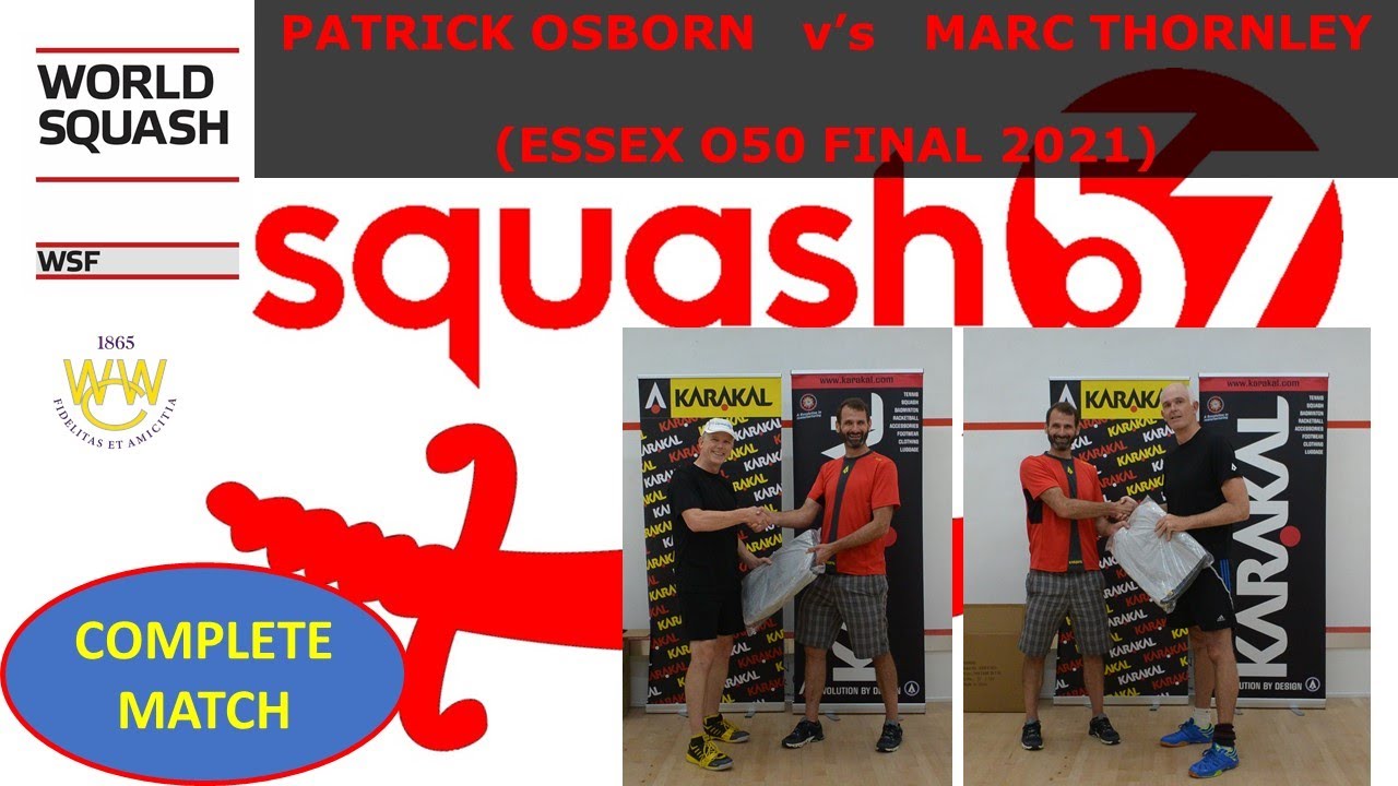 Essex Squash57 Champs O50 Final (2021): Marc Thornley v's Patrick ...