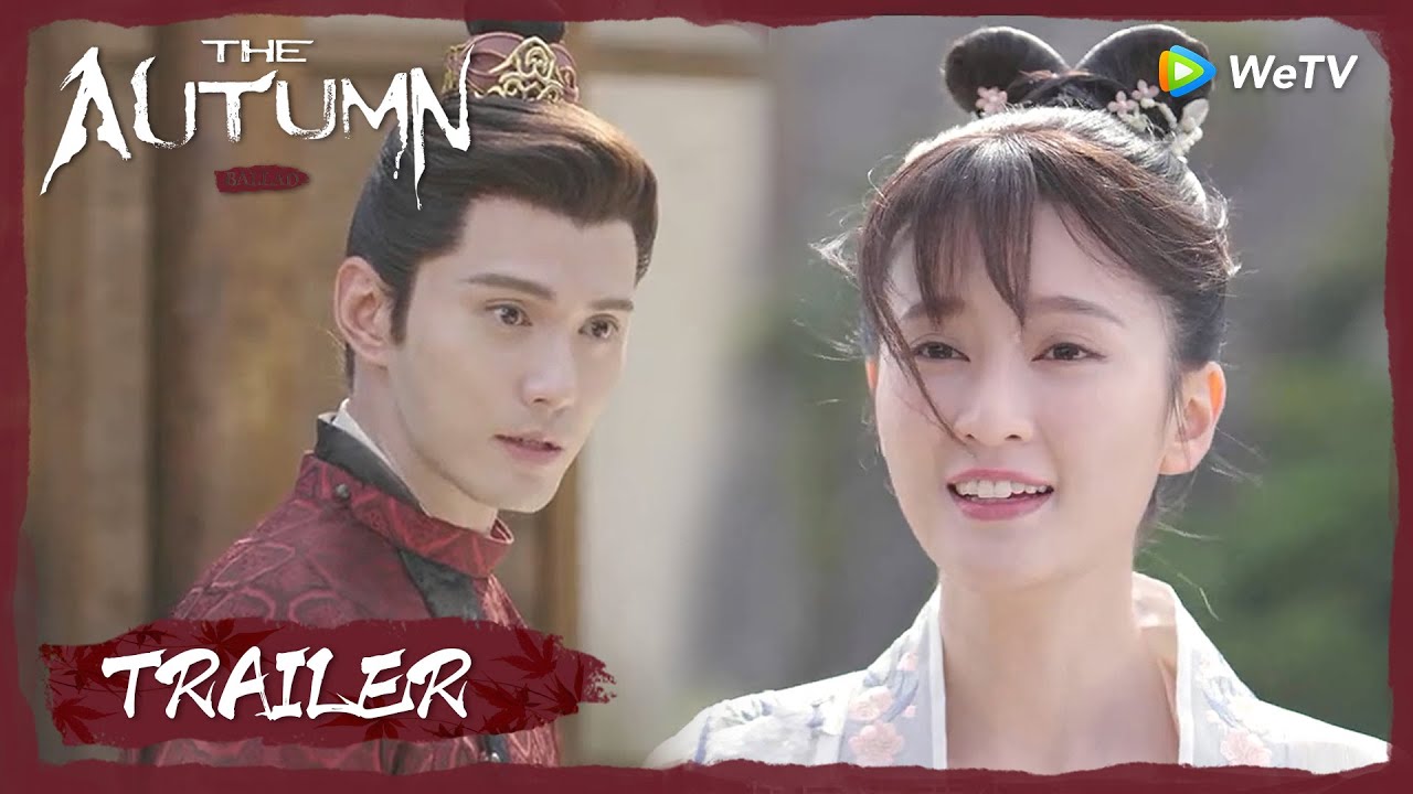 The Autumn Ballad | Trailer | QiaoXin & Xu Zhengxi join forces to fall ...