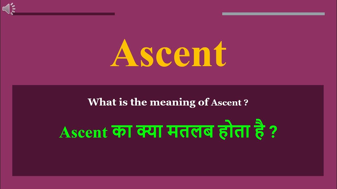 ascent-meaning-in-hindi-ascent-ka-kya-matlab-hota-hai-daily-use