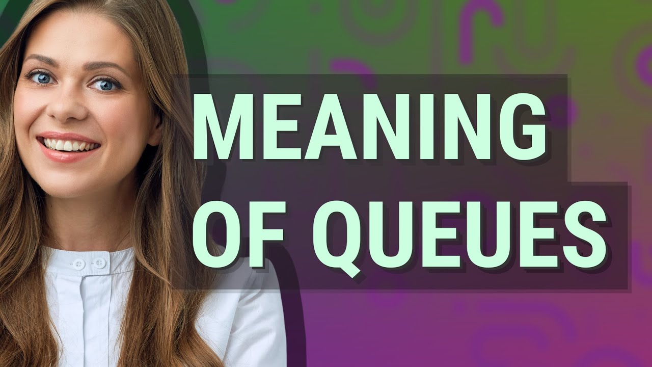 Queues | meaning of Queues - YouTube