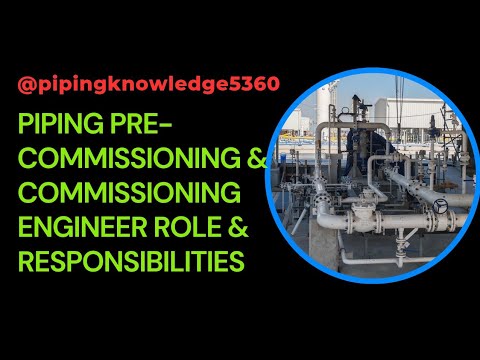 @pipingknowledge5360Piping Commissioning Engineer Role ...