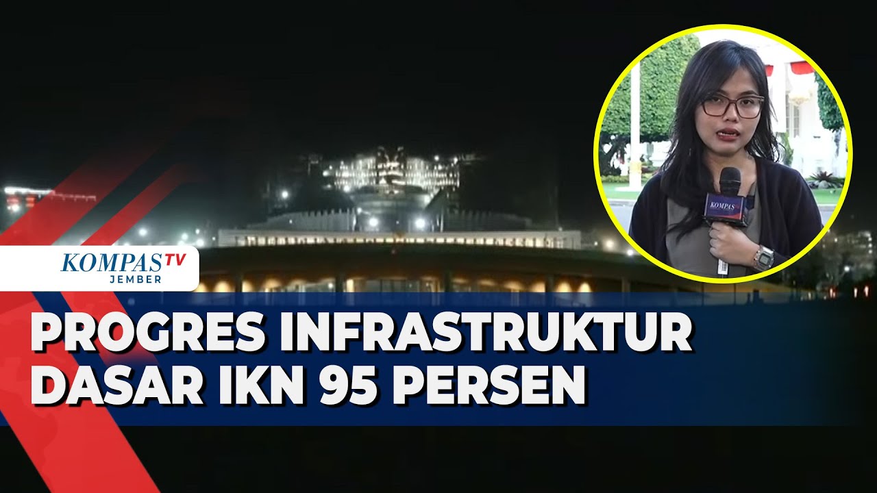 UPDATE Terbaru Progres Infrastruktur Tahap I IKN Tembus 95 Persen - YouTube