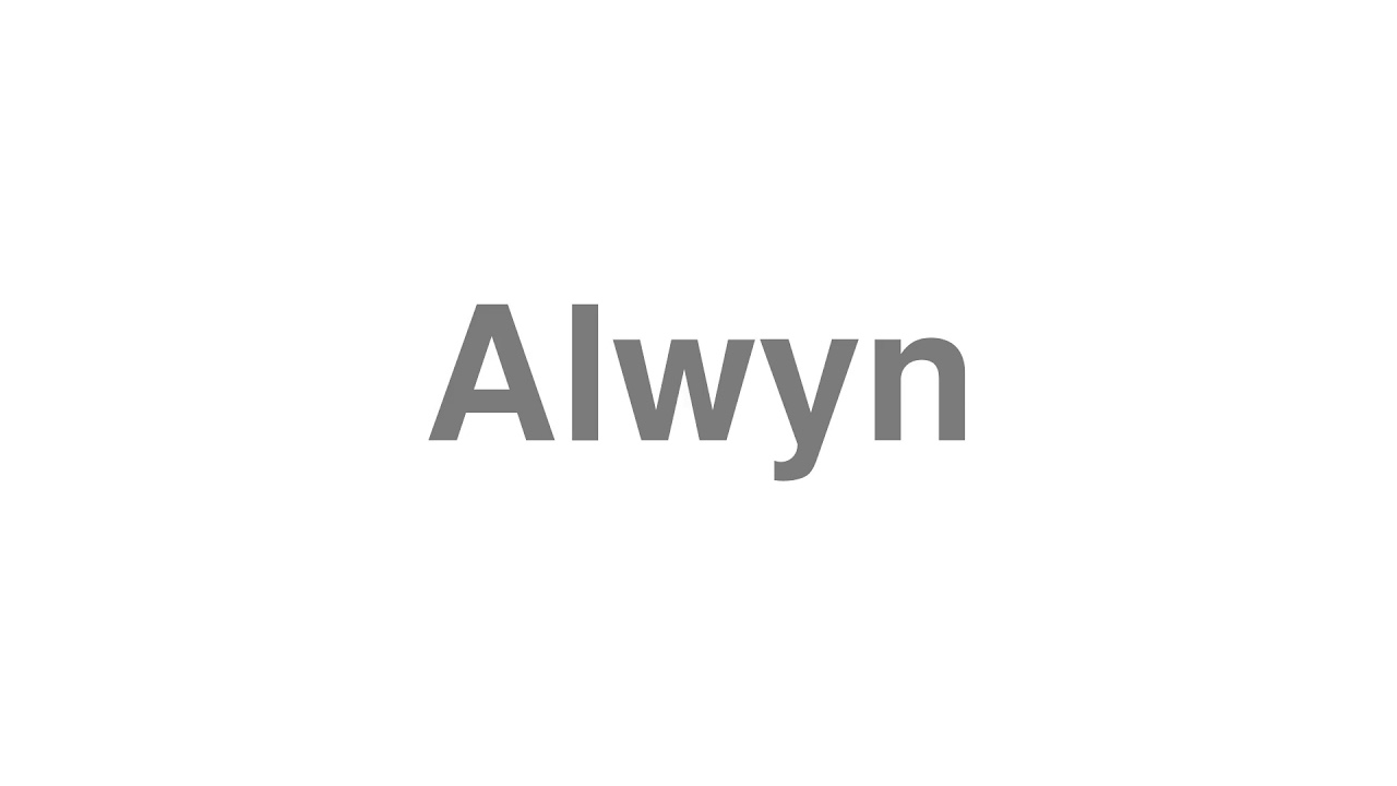 How to Pronounce "Alwyn" - YouTube
