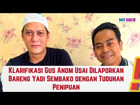 Klarifikasi Gus Anom Usai Dilaporkan Bareng Yadi Sembako dengan Tuduhan ...