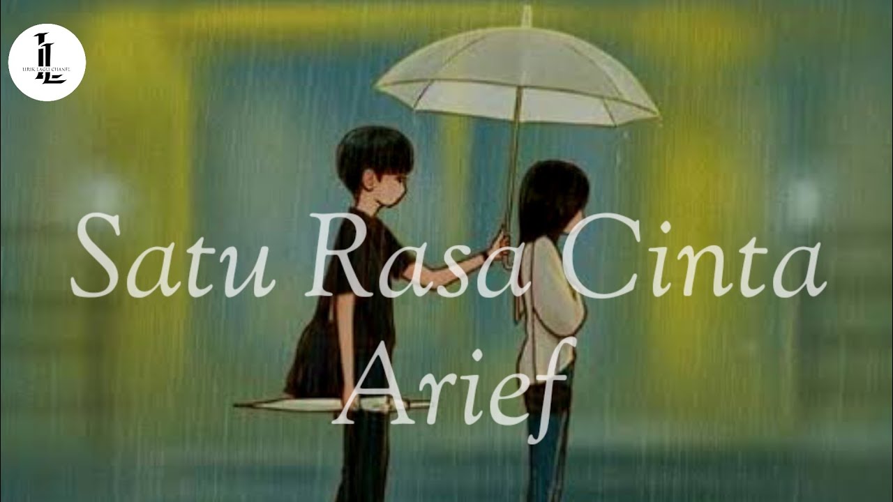 Satu rasa cinta - Arief lirik - YouTube