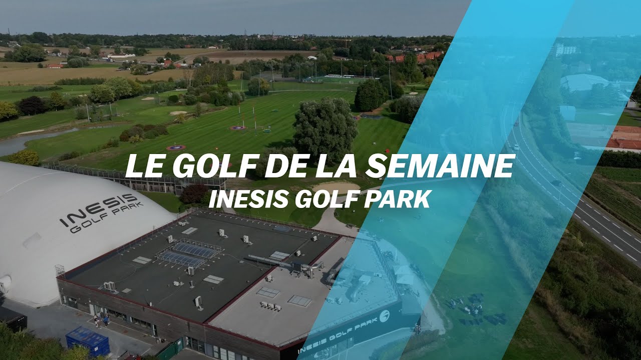 Le Golf de la semaine : Inesis Golf Park - YouTube