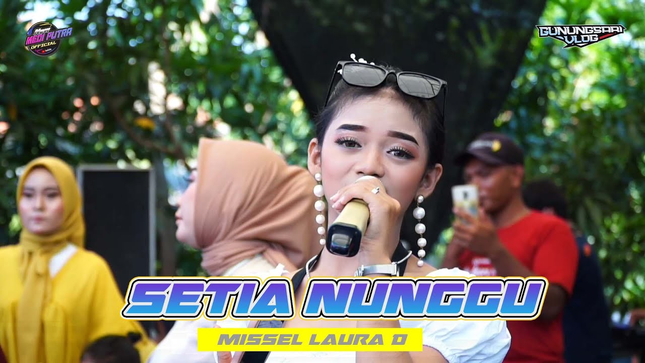 SETIA NUNGGU COVER MISSEL LAURA D - YouTube