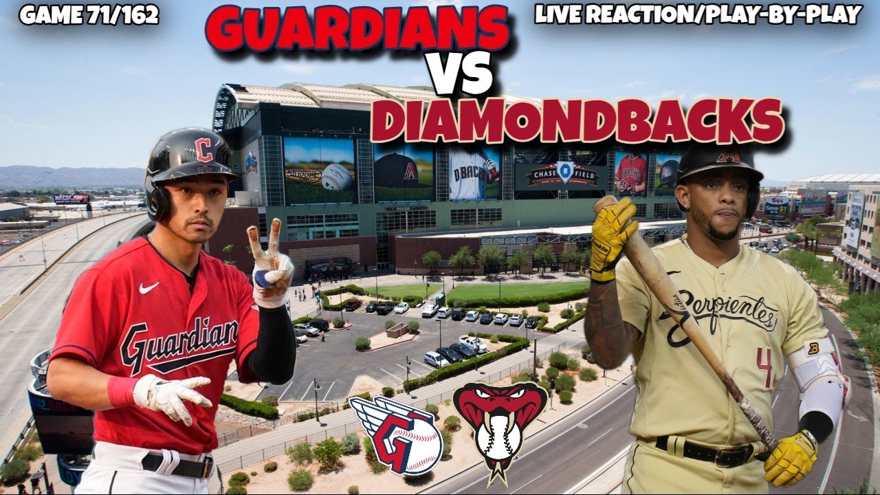 Cleveland Guardians vs Arizona Diamondbacks LIVE REACTION/Play-By-Play ...