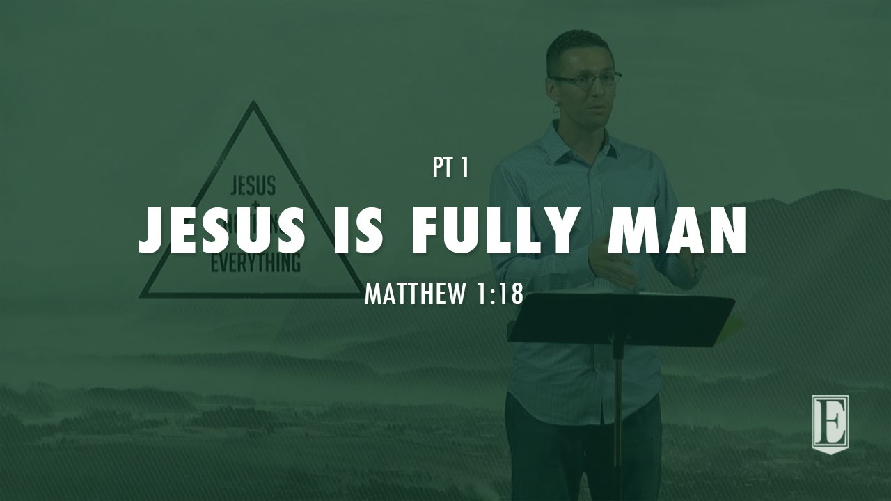 JESUS IS FULLY MAN: Matthew 1:18 - YouTube