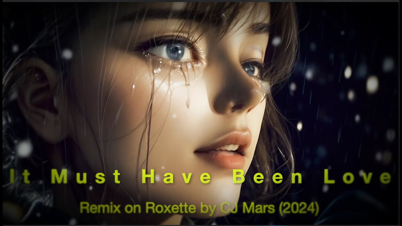 It Must Have Been Love - Remix on Roxette by CJ Mars (2024) - YouTube