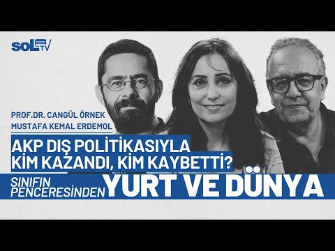 AKP Dış Politikasıyla Kim Kazandı, Kim Kaybetti? | Yurt ve Dünya