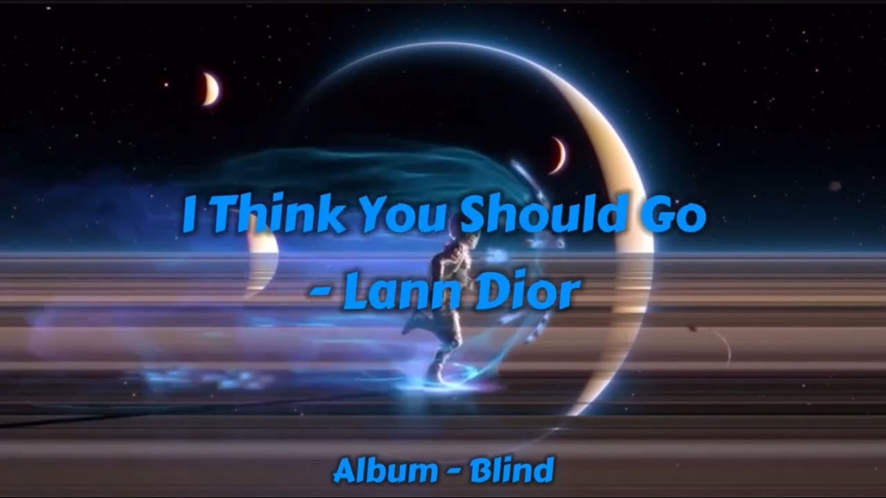 I Think You Should Go - Lann Dior (Clean) - YouTube