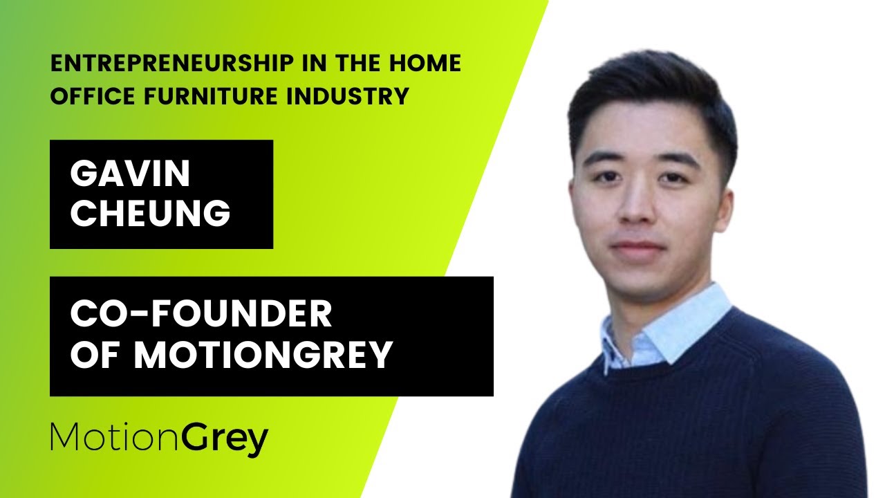 Gavin Cheung: Entrepreneurship in the Home Office Furniture Industry ...