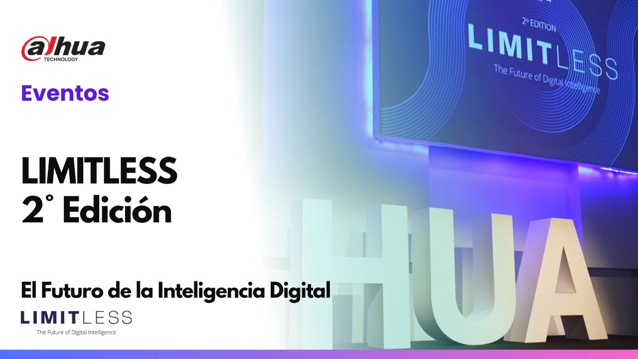𝐋𝐢𝐦𝐢𝐭𝐥𝐞𝐬𝐬 𝟐𝟎𝟐𝟓: 𝐓𝐡𝐞 𝐅𝐮𝐭𝐮𝐫𝐞 𝐨𝐟 𝐃𝐢𝐠𝐢𝐭𝐚𝐥 𝐈𝐧𝐭𝐞𝐥𝐥𝐢𝐠𝐞𝐧𝐜𝐞 | Dahua Technology Iberia - YouTube