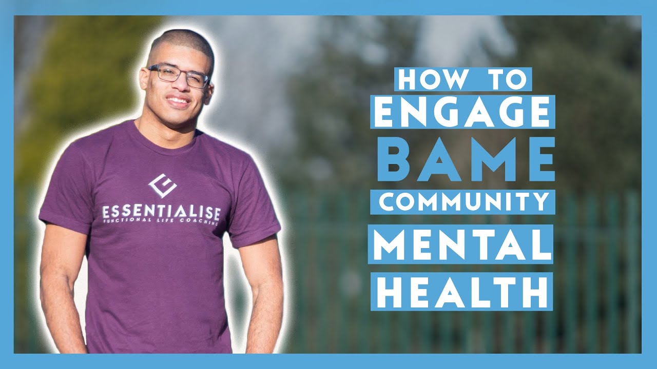 How To Engage The BAME Community In Mental Health - YouTube