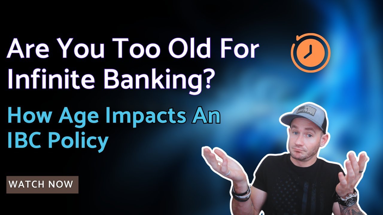 Are You Too Old For Infinite Banking? ️ How Age Impacts The Infinite ...