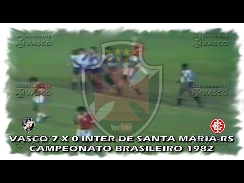 Vasco x Inter Santa Maria-RS - Brasileiro 1982 "Homenagem Nosso Eterno ...