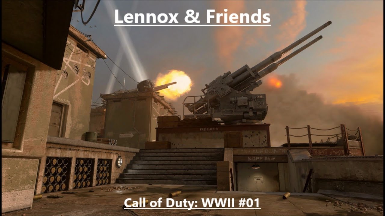 Lennox & Friends: Call of Duty: WWII #01 - Flak Tower / London Docks ...