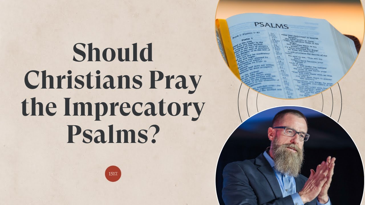 Should Christians Pray the Imprecatory Psalms? - YouTube