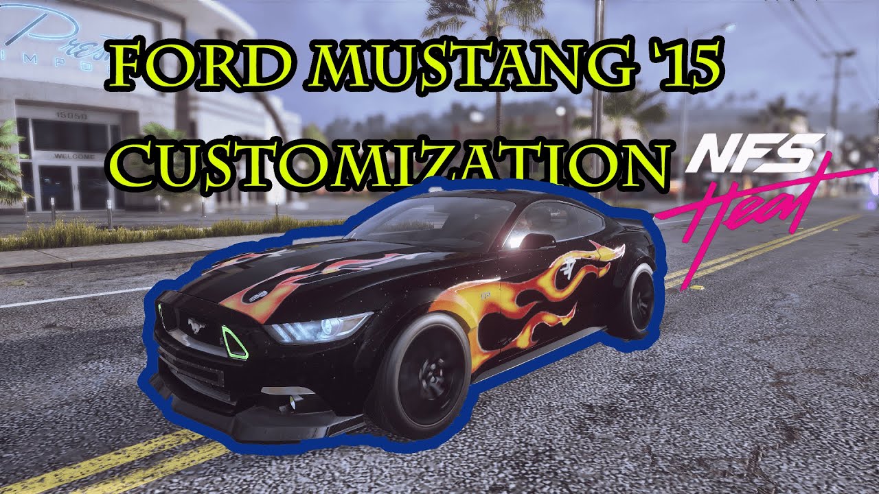 NFS HEAT EP. 10- Customizing the Ford Mustang '15 (WIDEBODY) - YouTube