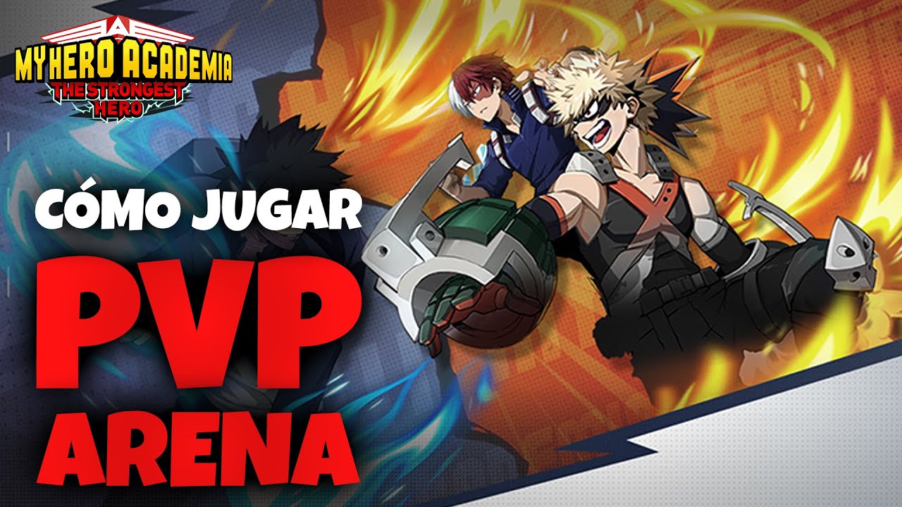 Cómo jugar el PVP ARENA My Hero Academia The Strongest Hero - YouTube